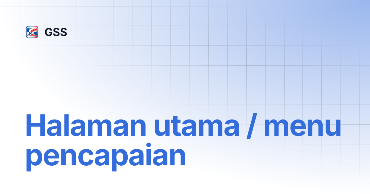 Halaman utama / menu pencapaian | GSS